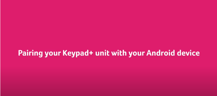 How do I pair my Keypad+ unit with my Android device? | Keypad ...